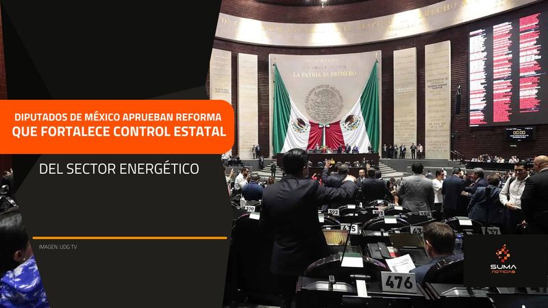 SUMA Noticias - Diputados de México aprueban reforma que fortalece ...